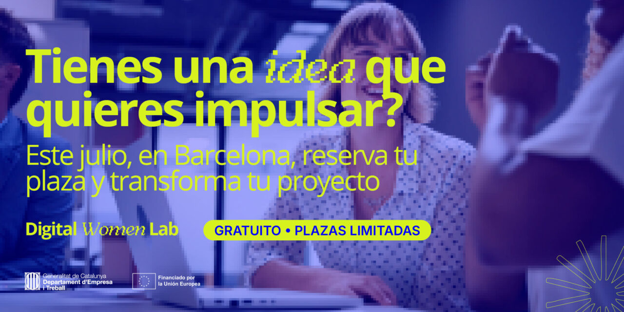Lanzamos Digital Women Lab: programa gratuito para mujeres emprendedoras con una mirada digital ...